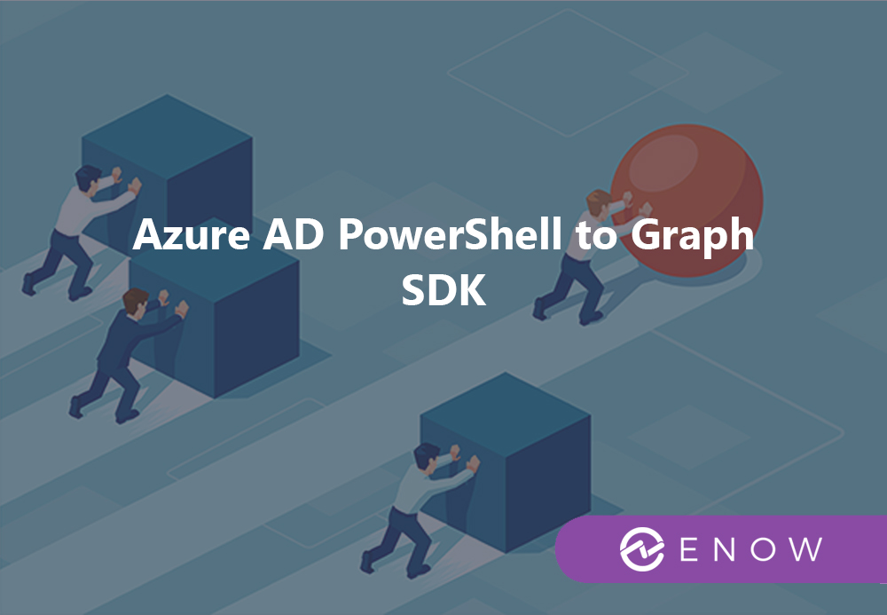 Azure AD PowerShell to Graph SDK Revisited